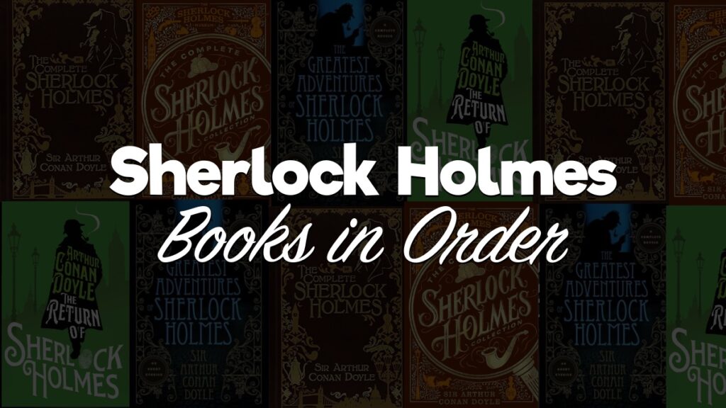 Sherlock Holmes Books in Order | 2 Ways to Read the Series | Booktorium