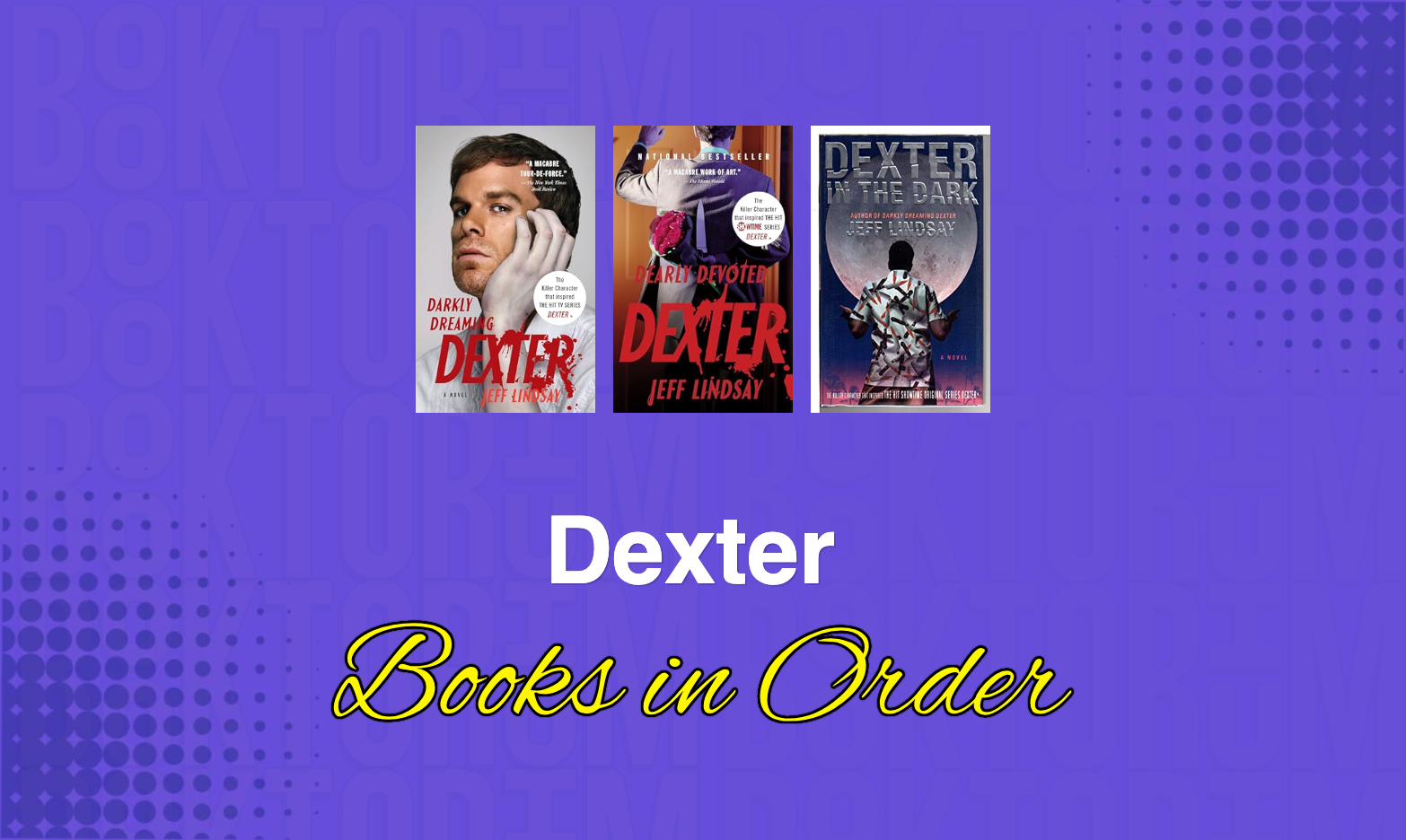 Dexter Books in Order (The Ultimate Guide)
