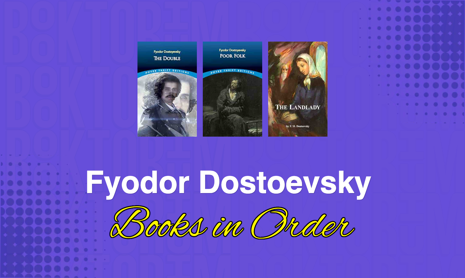 Fyodor Dostoevsky Books in Order (The Ultimate Guide)