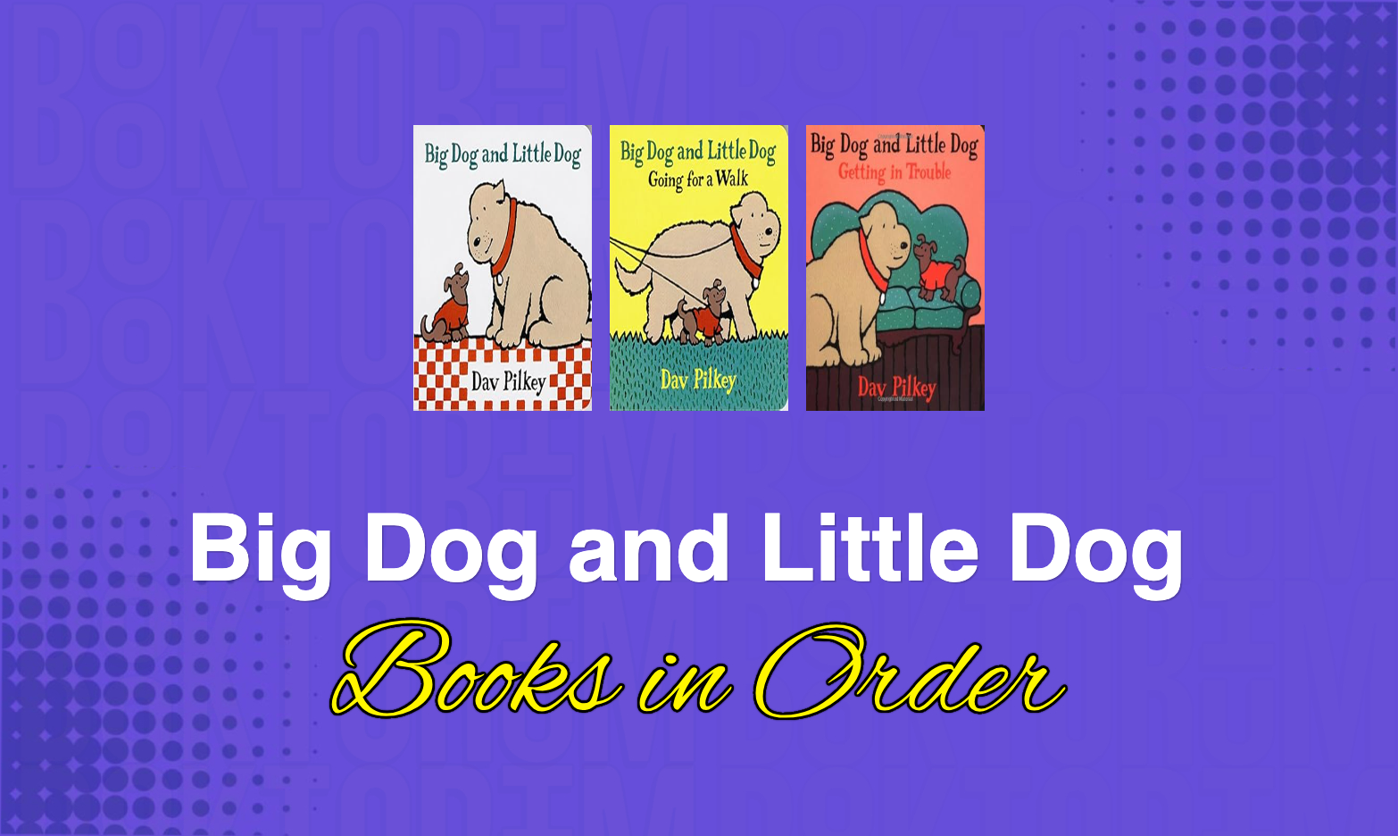Big Dog and Little Dog Books in Order