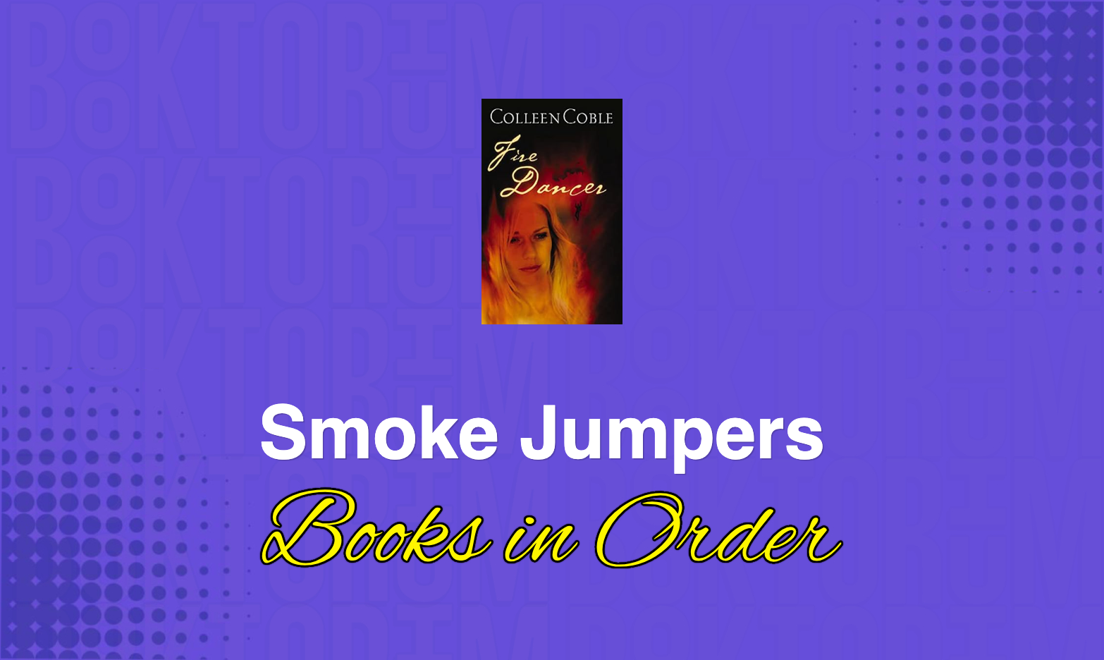 Smoke Jumpers Books in Order by Colleen Coble
